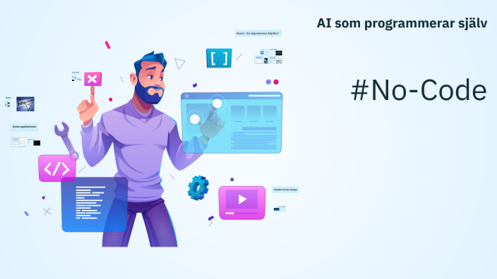 AI that Codes by Itself by Lars-Erik Wessman on Prezi