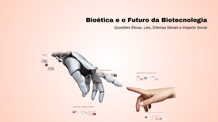 Bioética e o Futuro da Biotecnologia by Thay Nascimento on Prezi