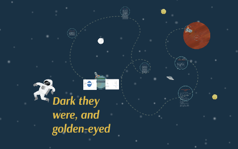 Dark they were, and golden-eyed by Mia Gabby HB on Prezi