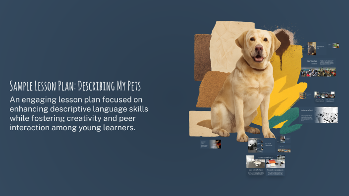 Sample Lesson Plan: Describing My Pets by monica salcido ontiveros on Prezi
