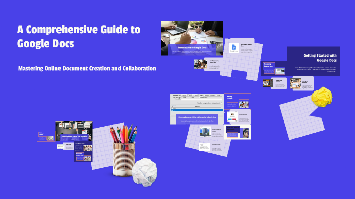 A Comprehensive Guide to Google Docs by ryaneey on Prezi