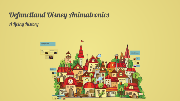 Defunctland Disney Animatronics by Natalie Boylston on Prezi