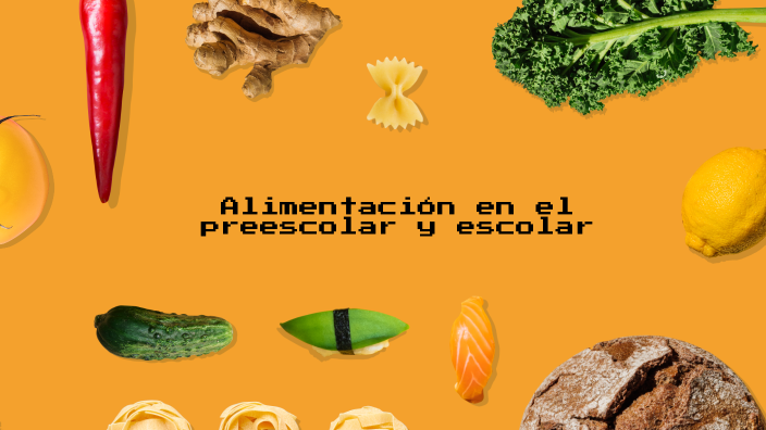 Alimentación en preescolar y escolar by Valentina Loza on Prezi