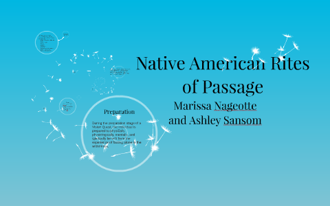 Native American Rites of Passage by Marissa Nageotte on Prezi