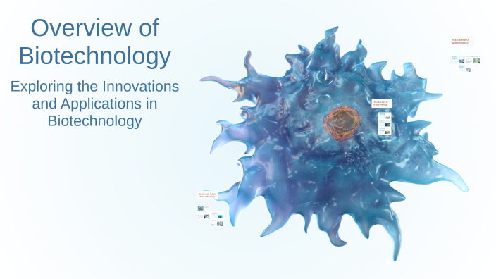 Overview of Biotechnology by Анастасия Ковалева on Prezi