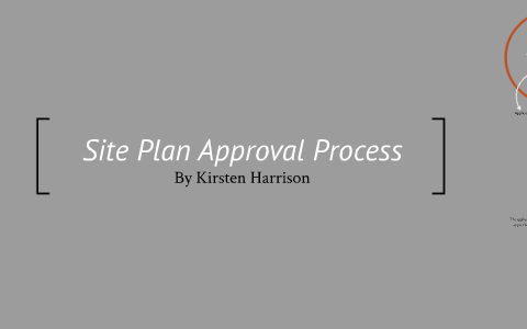 Site Plan Approval Process by Kirsten Harrison on Prezi