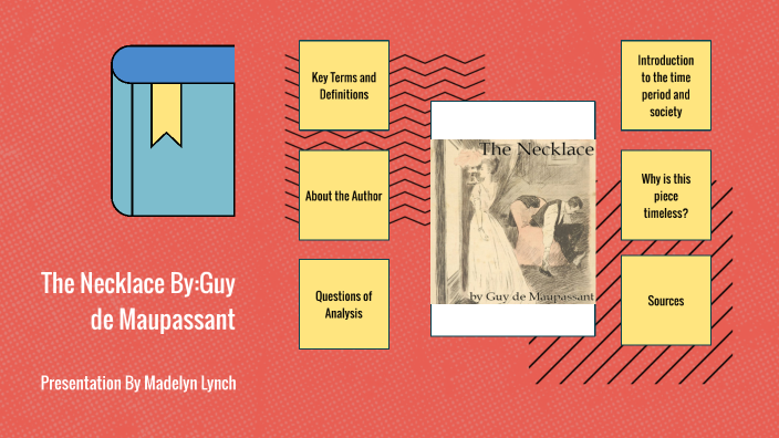 The Necklace By: Guy de Maupassant by Madelyn Lynch on Prezi