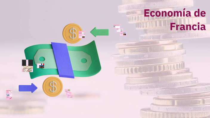 Economía de Francia by rswr3d s4dr4d4 on Prezi