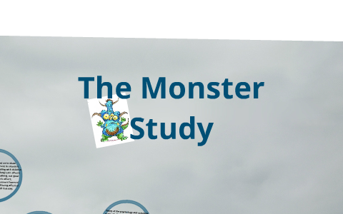 The Monster Study by olivia kelly on Prezi
