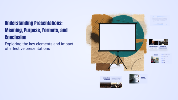 Understanding Presentations: Meaning, Purpose, Formats, and Conclusion ...