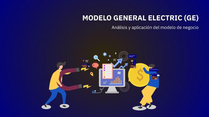 MODELO GENERAL ELECTRIC (GE) by Denisse Arreguin on Prezi