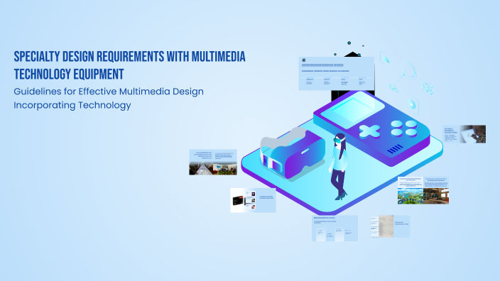Specialty Design Requirements with Multimedia Technology Equipment by ...