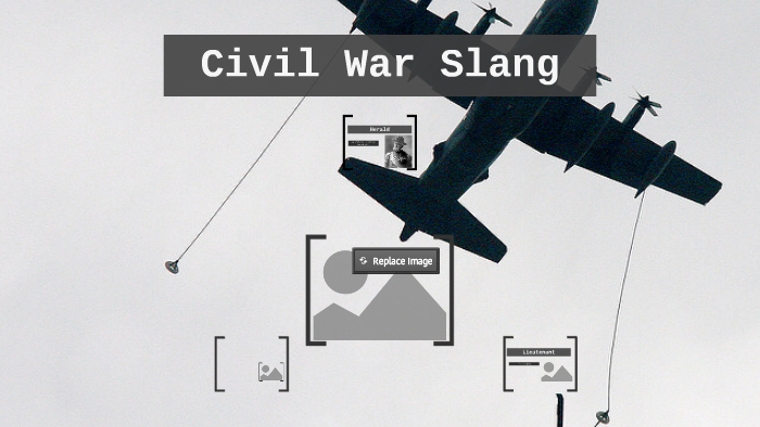 Civil War Slang by Kyle Kelly on Prezi