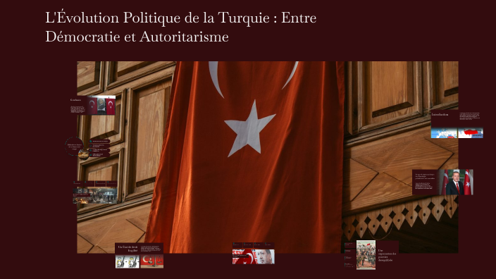 L'Évolution Politique de la Turquie : Entre Démocratie et Autoritarisme ...