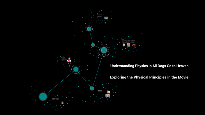 Understanding Physics in All Dogs Go to Heaven by gator blue on Prezi