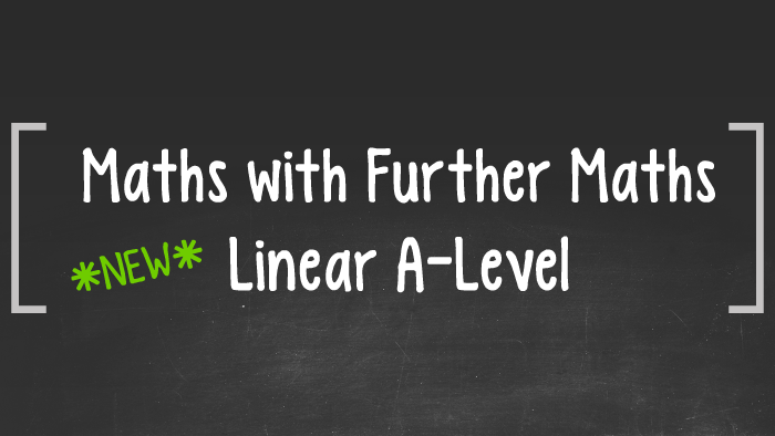 *NEW* Linear A-Level Maths with Further Maths by Phil Beynon on Prezi