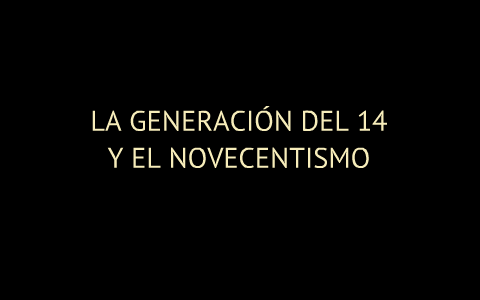 La Generación del 14 y el Novecentismo by Sergio Menchén Márquez on Prezi
