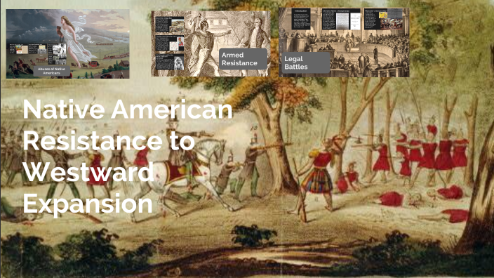 Native American Resistance to Westward Expansion by Alyssa Gillies on Prezi