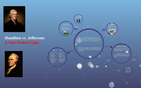 Hamilton vs. Jefferson: by Ashley Leyba on Prezi
