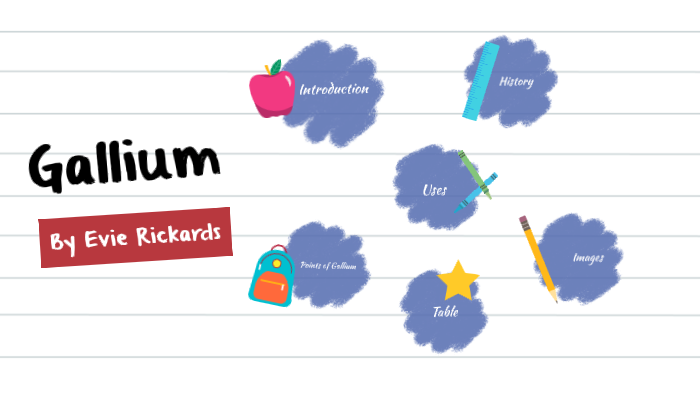 Gallium Presentation by Evelyn Rickards on Prezi