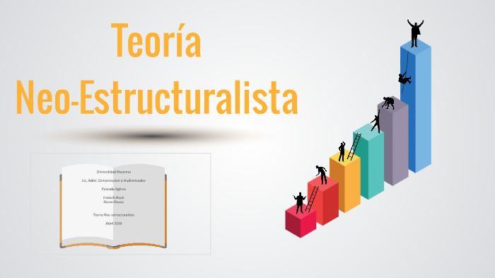 Teoria Neo-Estructuralista by Melissa Sanchez on Prezi Next