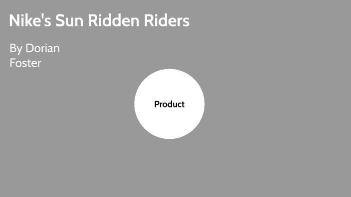 Nike's Sun Ridden Riders by Dorian Foster on Prezi