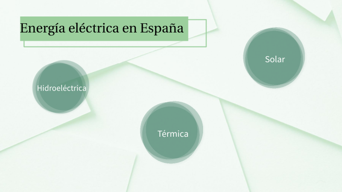 Energía eléctrica en España by Elena Gener Casado on Prezi