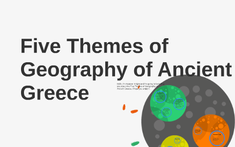 Five Themes of Geography of Ancient Greece by Autumn Knight on Prezi