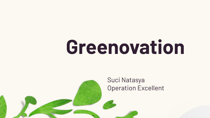 Greenovation by natasyadarman on Prezi