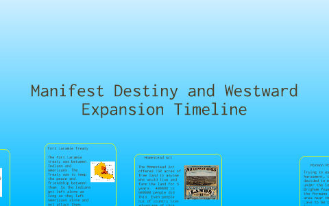 Manifest Destiny and Westward Expansion Timeline by Mike Petri on Prezi