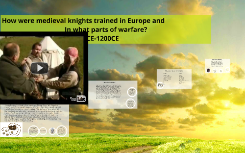 How were medieval knights trained in Europe and by sa m on Prezi