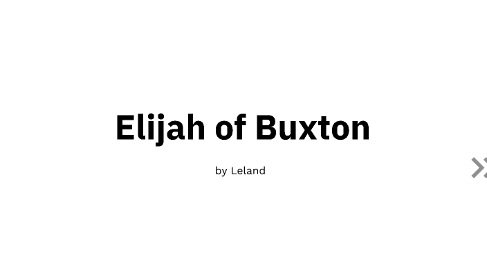 Elijah of Buxton by Leland Cabel on Prezi