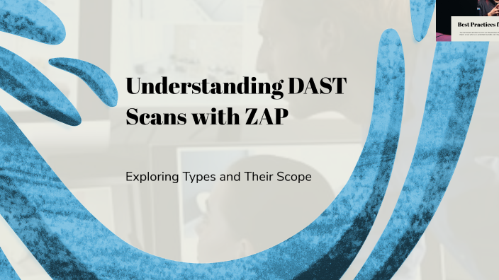 Understanding DAST Scans with ZAP by aakash Deshpande on Prezi