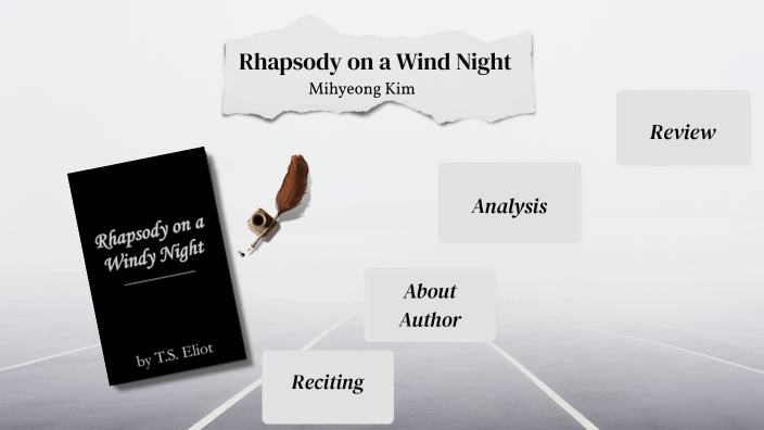Rhapsody on a Windy Night by 미형 김 on Prezi