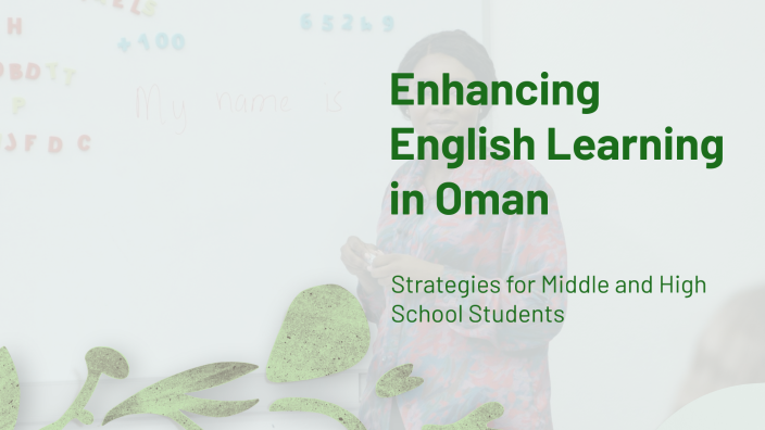 Enhancing English Learning in Oman by issam suliman on Prezi