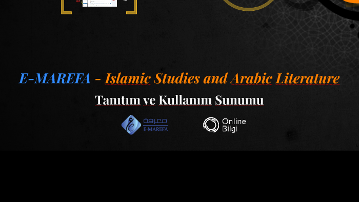 E-MAREFA - Islamic Studies and Arabic Literature Tanıtımı ve Genel Kullanım Sunumu by Online ...