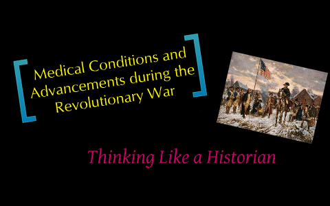 Medical Conditions during the Revolutionary War by Megan Allen on Prezi