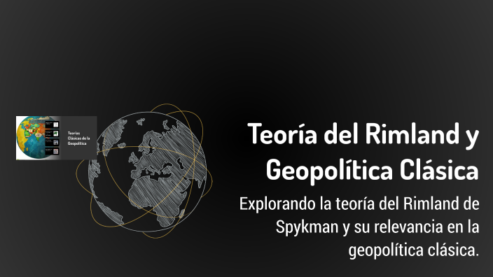 Teoría del Rimland y Geopolítica Clásica by Gabriela Rocha Valenciano ...
