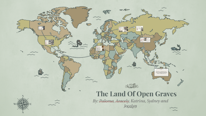 The Land Of Open Graves by Katrina Schillaci on Prezi