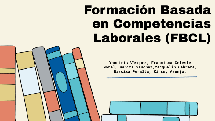 Formación Basada en Competencias Laborales (FBCL) by Adan Cabral on Prezi