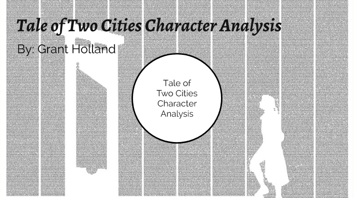Tale of two Cities Character Analysis by Grant Holland on Prezi