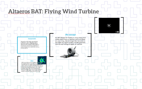 Altaeros BAT: Flying Wind Turbine by Spencer Pawlak on Prezi