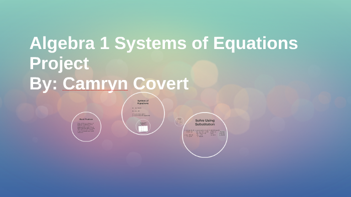 Algebra 1 Systems of Equations Project by Camryn Covert on Prezi