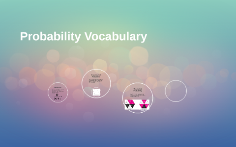Probability Vocabulary by Alyssa Randall on Prezi