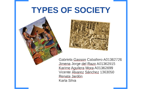 TYPES OF SOCIETY by Jimena Jorge on Prezi