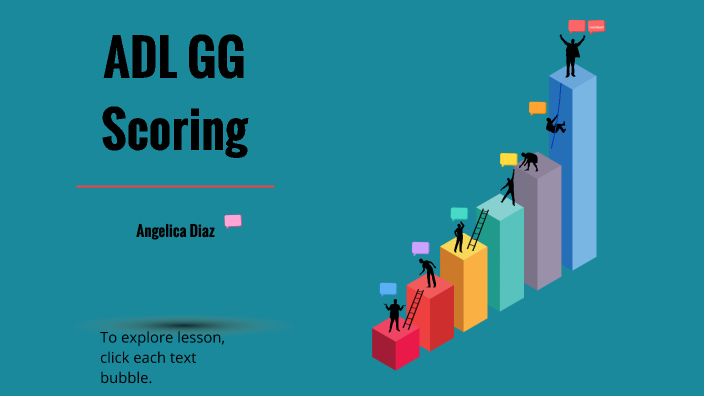 ADL GG Scoring by Angelica Diaz on Prezi