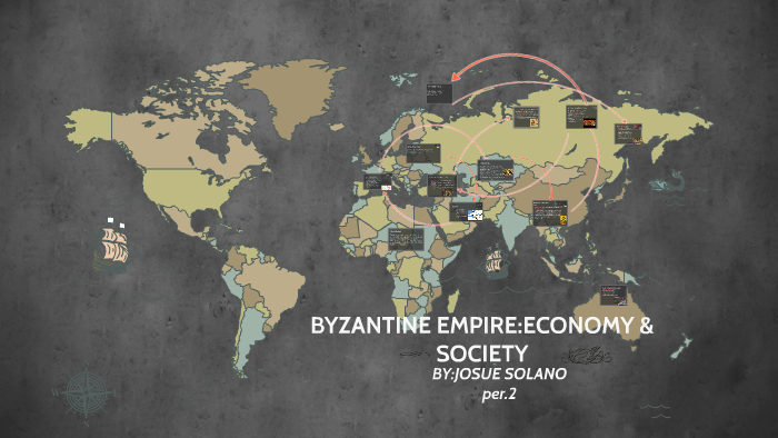 BYZANTINE EMPIRE:ECONOMY & SOCIETY by Josue Solano on Prezi