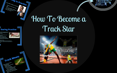 How ToBecome A Track Star by Dylan Moore on Prezi