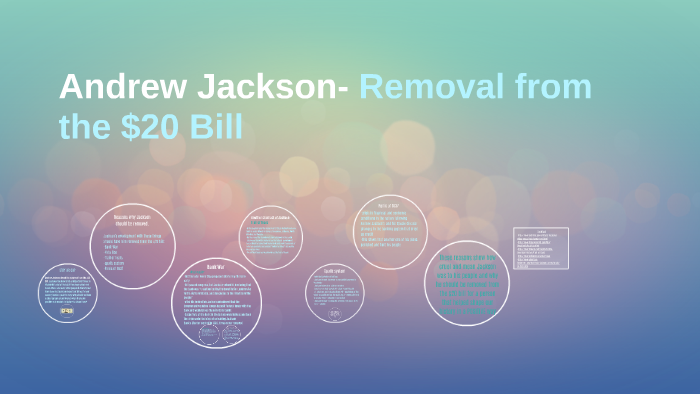 Andrew Jackson- Removal from the $20 Bill by Noelle Cb on Prezi