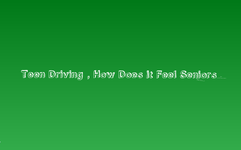 Teen Driving by carolynn vela on Prezi